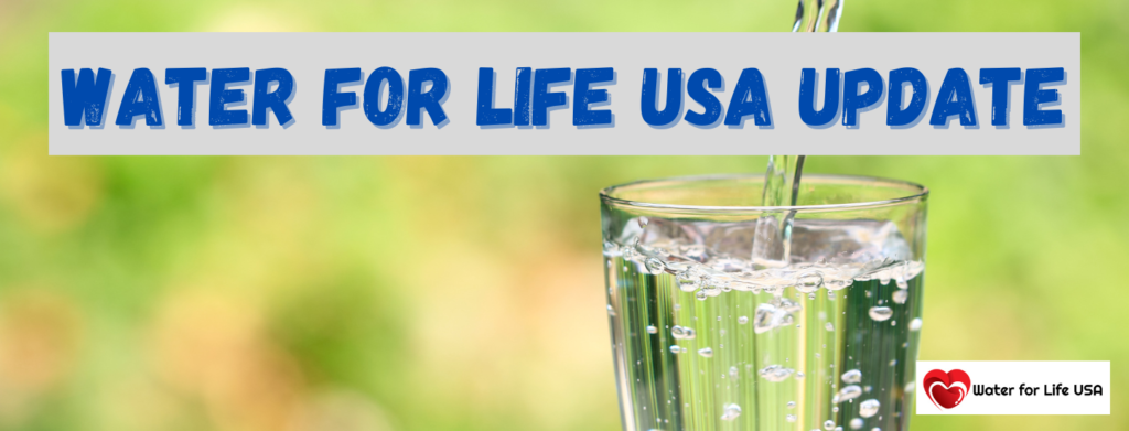 Water for Life USA Update 2024 – Water For Life USA : Water For Life USA
